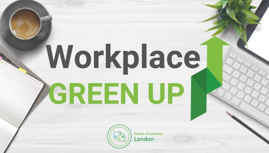 New Employee Engagement Program: Workplace Green Up - Green Economy London